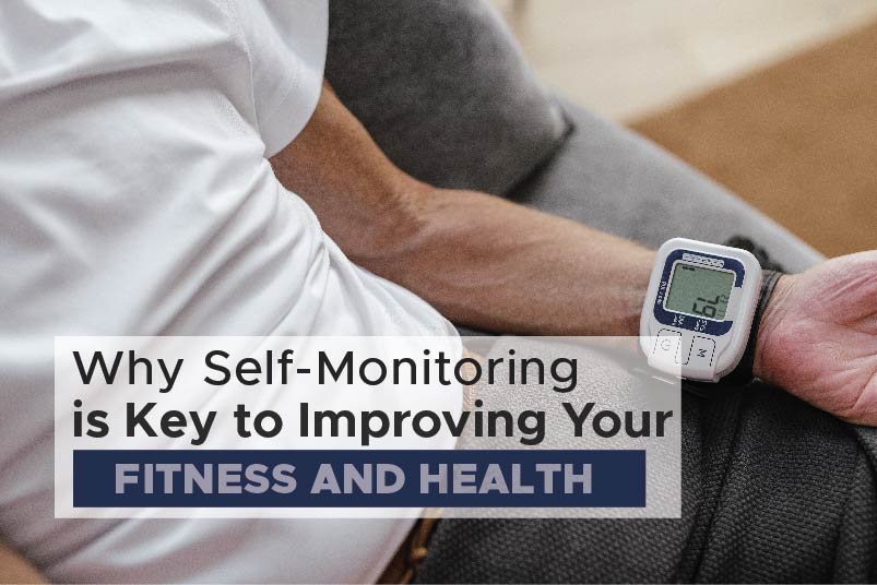 Self-Monitoring Advantages To Improving Physical Health & Fitness